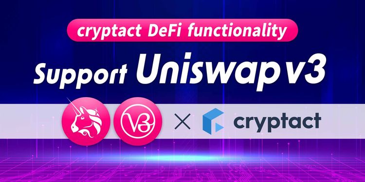 Announcing support for Uniswap v3, the world's largest decentralized exchange | cryptact